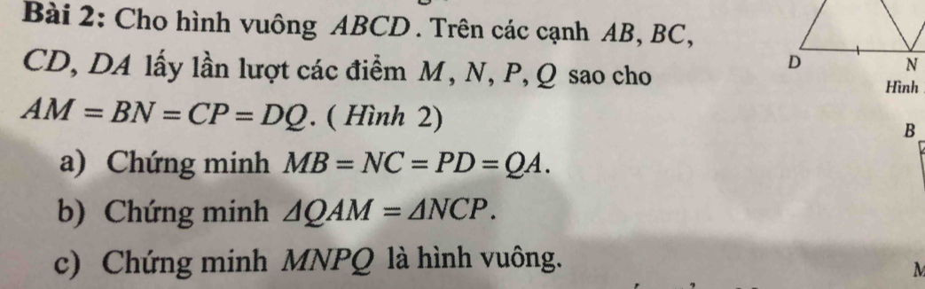 Giải quyết:Cho hình vuông ABCD. Trên các cạnh AB, BC, CD, DA lấy lần lượt các điểm M, N, P, Q ...