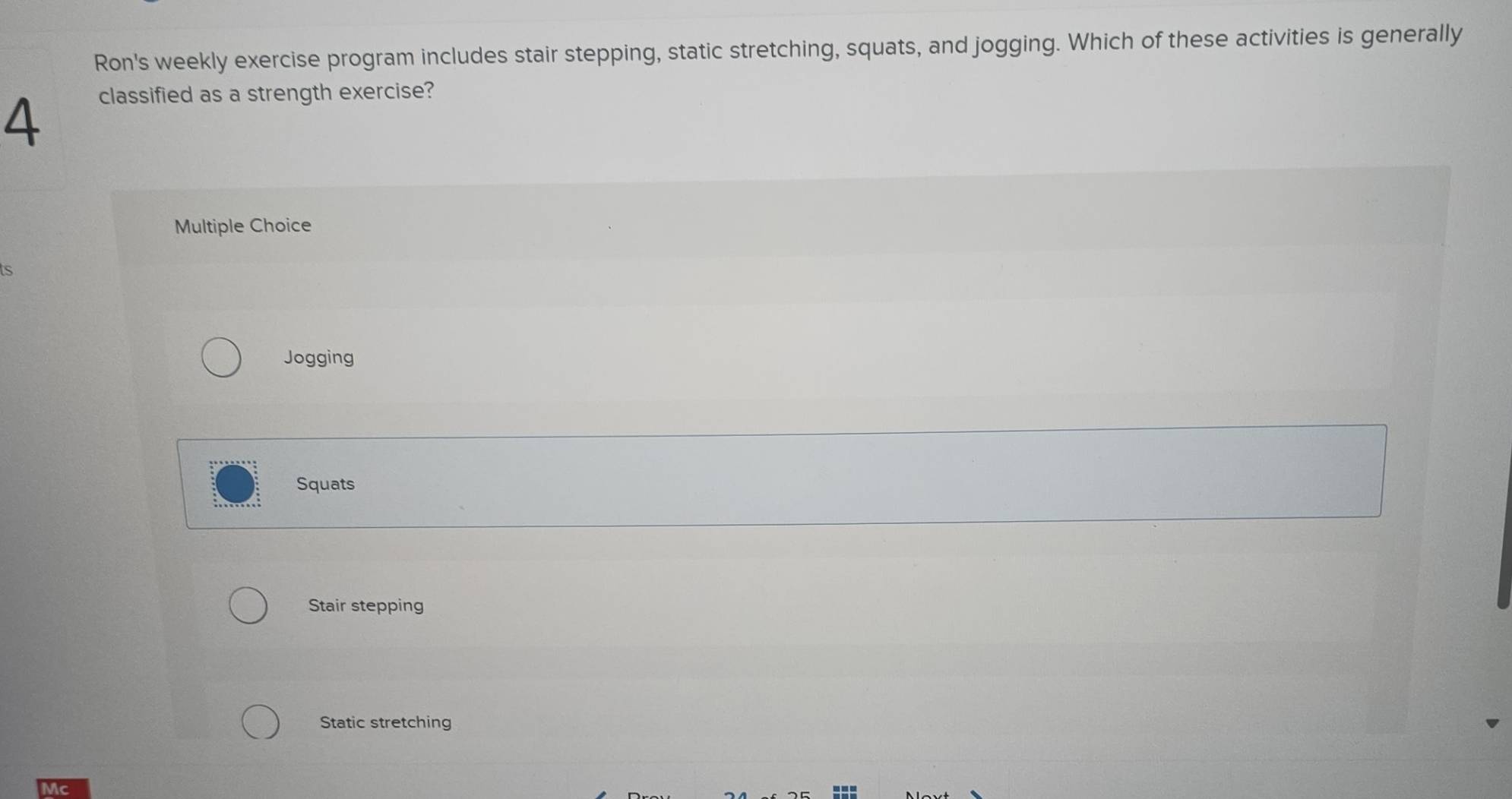 Solved: Ron's weekly exercise program includes stair stepping, static ...