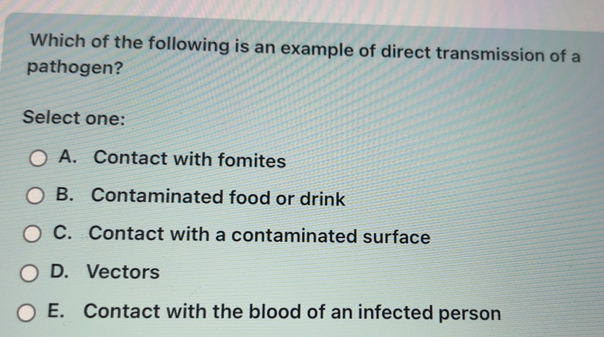 Solved: Which of the following is an example of direct transmission of ...