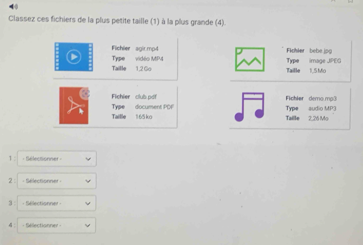 Résolu :Classez ces fichiers de la plus petite taille (1) à la plus ...