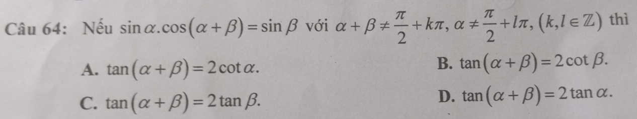 Giải quyết:Nếu sin alpha. cos (alpha +beta )=sin beta với alpha +beta ...