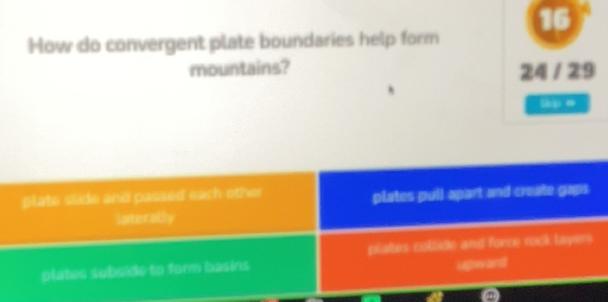 Solved: How do convergent plate boundaries help form mountains? 24 / 29 ...