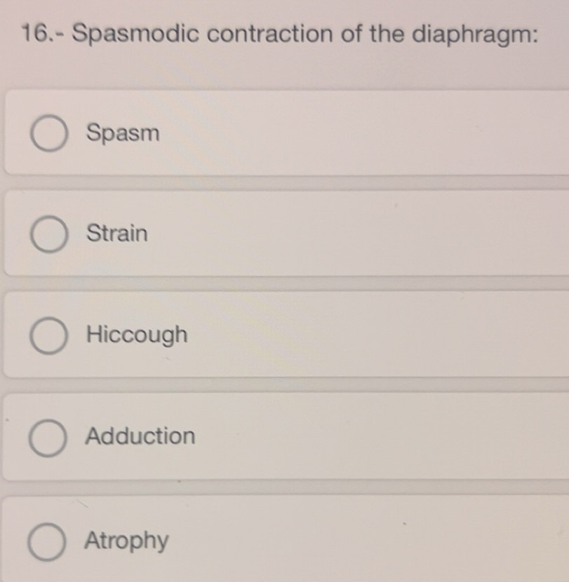 Solved: 16.- Spasmodic contraction of the diaphragm: Spasm Strain ...