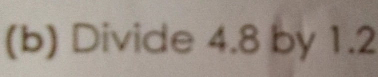 Solved: Divide 4.8 by 1.2 [Math]