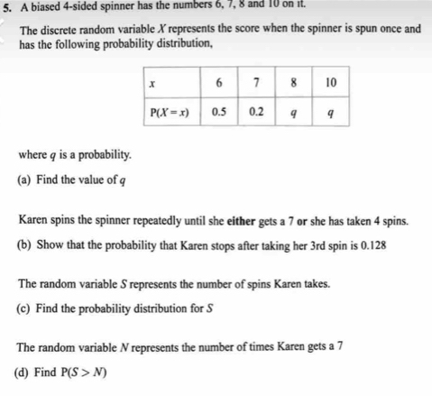 Solved: A biased 4-sided spinner has the numbers 6, 7, 8 and 10 on it ...