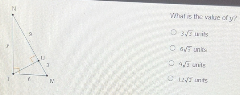 Solved: What is the value of y? 3sqrt(3) units 6sqrt(3) units 9sqrt(3 ...