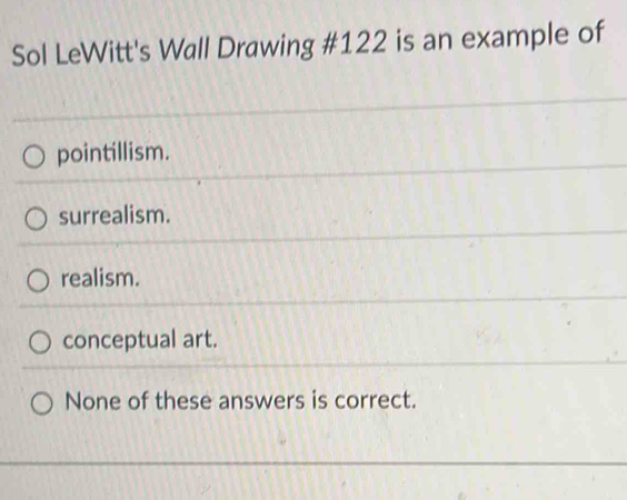 Solved: Sol LeWitt's Wall Drawing #122 is an example of pointillism ...