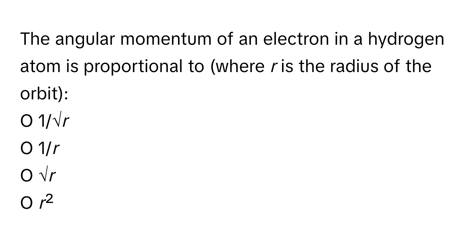 Solved: The angular momentum of an electron in a hydrogen atom is ...