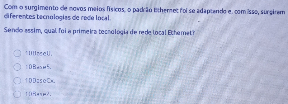 Resolvido:Com o surgimento de novos meios físicos, o padrão Ethernet ...
