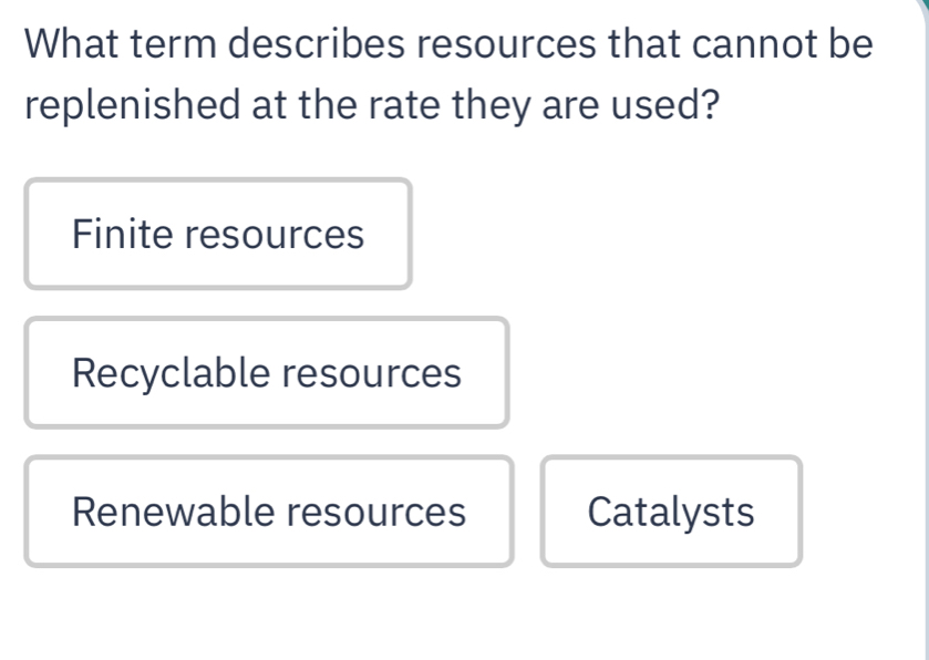 Solved: What term describes resources that cannot be replenished at the ...