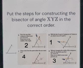 Solved: Put the steps for constructing the bisector of angle XYZ in the correct order. A ...
