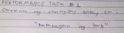 Solved: PERFORMANCE TASK# 1 aumawa ny sanaysay batay sa: " Katatagan ng ...