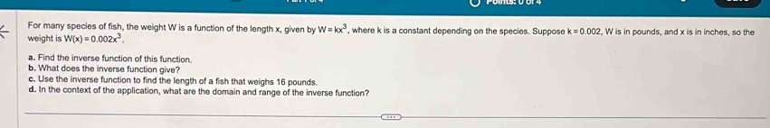 Solved: For many species of fish, the weight W is a function of the ...