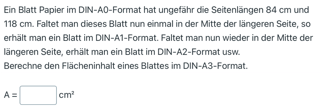 Gelöst:Ein Blatt Papier im DIN-A0-Format hat ungefähr die Seitenlängen ...