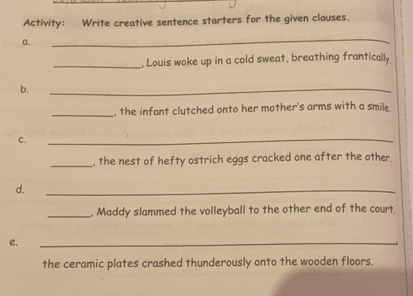 Solved: Activity: Write creative sentence starters for the given ...