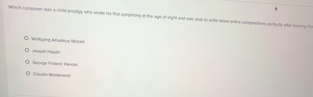 Solved: Which composer was a child prodigy who wrote his first symphony ...