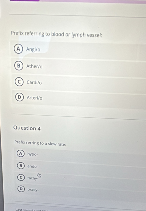 Solved: Prefix referring to blood or lymph vessel: A Angi/o BAther/o ...