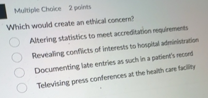 Solved: Which would create an ethical concern? Altering statistics to ...