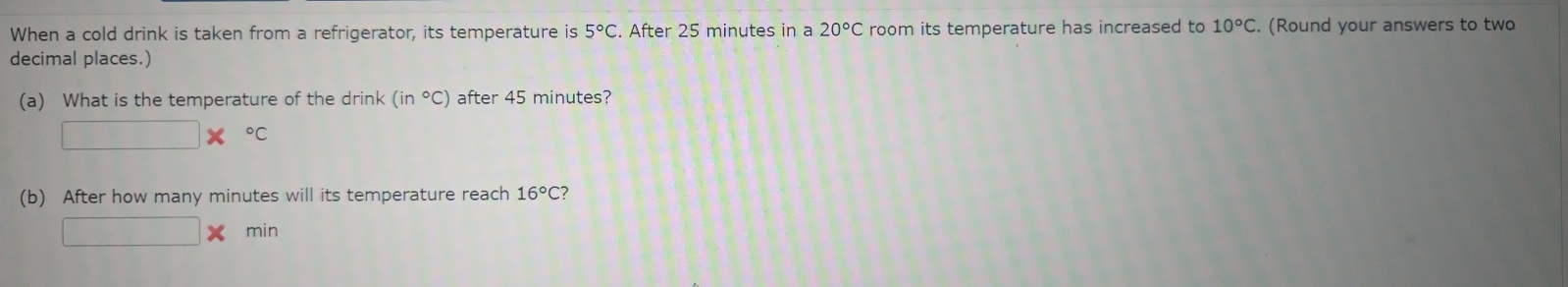Solved: When a cold drink is taken from a refrigerator, its temperature ...