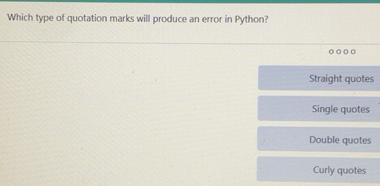 Resuelto:Which type of quotation marks will produce an error in Python ...