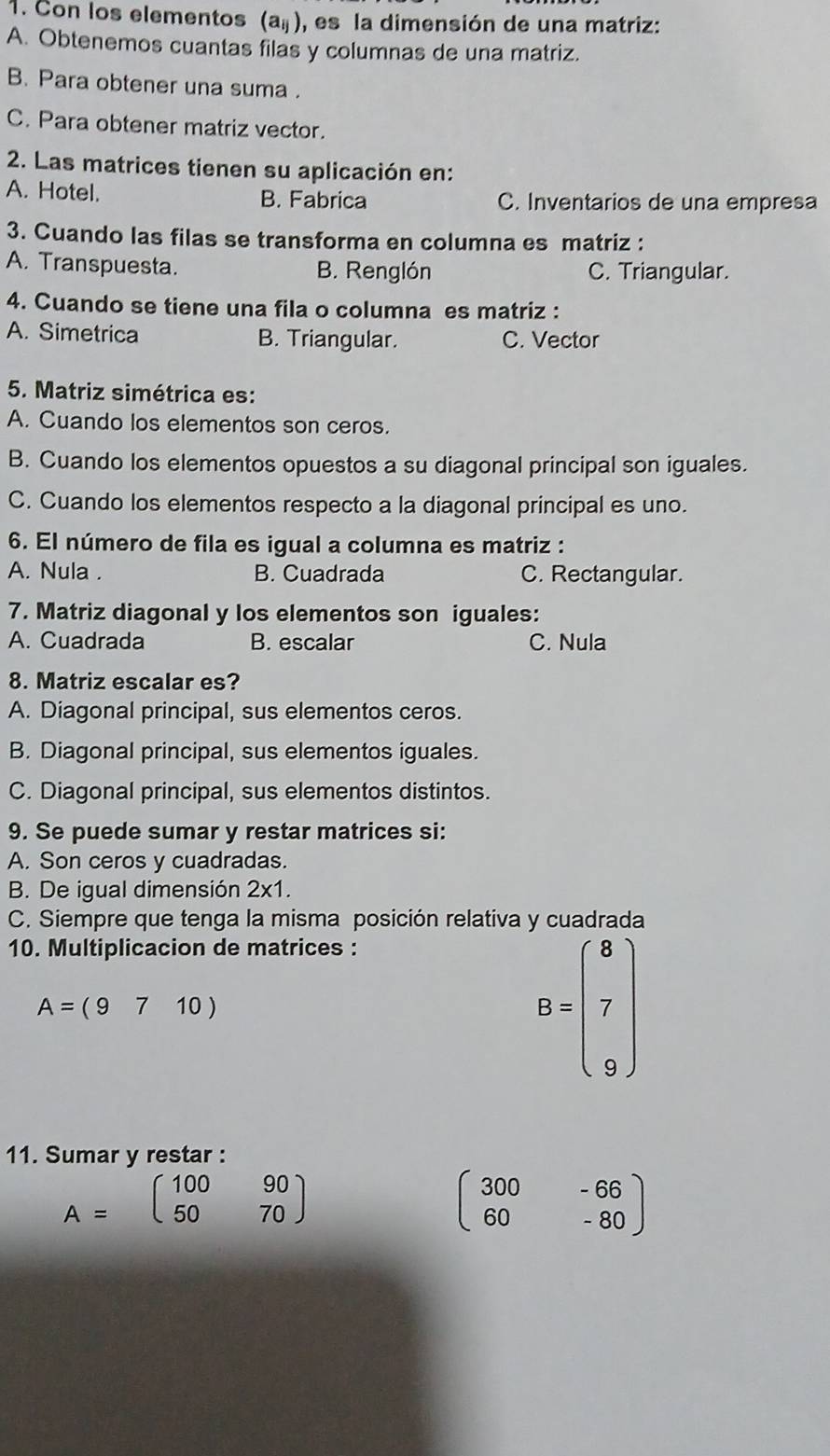 Resuelto:Con los elementos (a_ij) , es la dimensión de una matriz: A ...