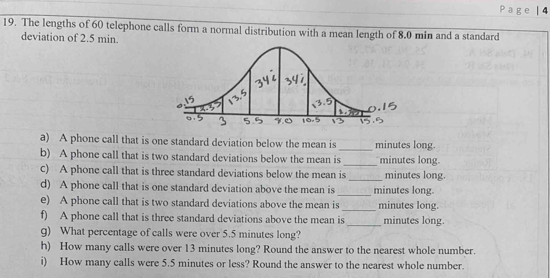 Solved: Page | 4 19. The lengths of 60 telephone calls form a normal ...