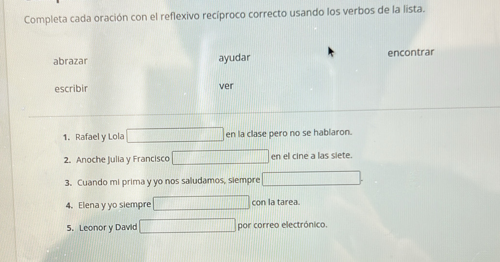 Completa cada oración con el reflexivo recíproco correcto usando los ...