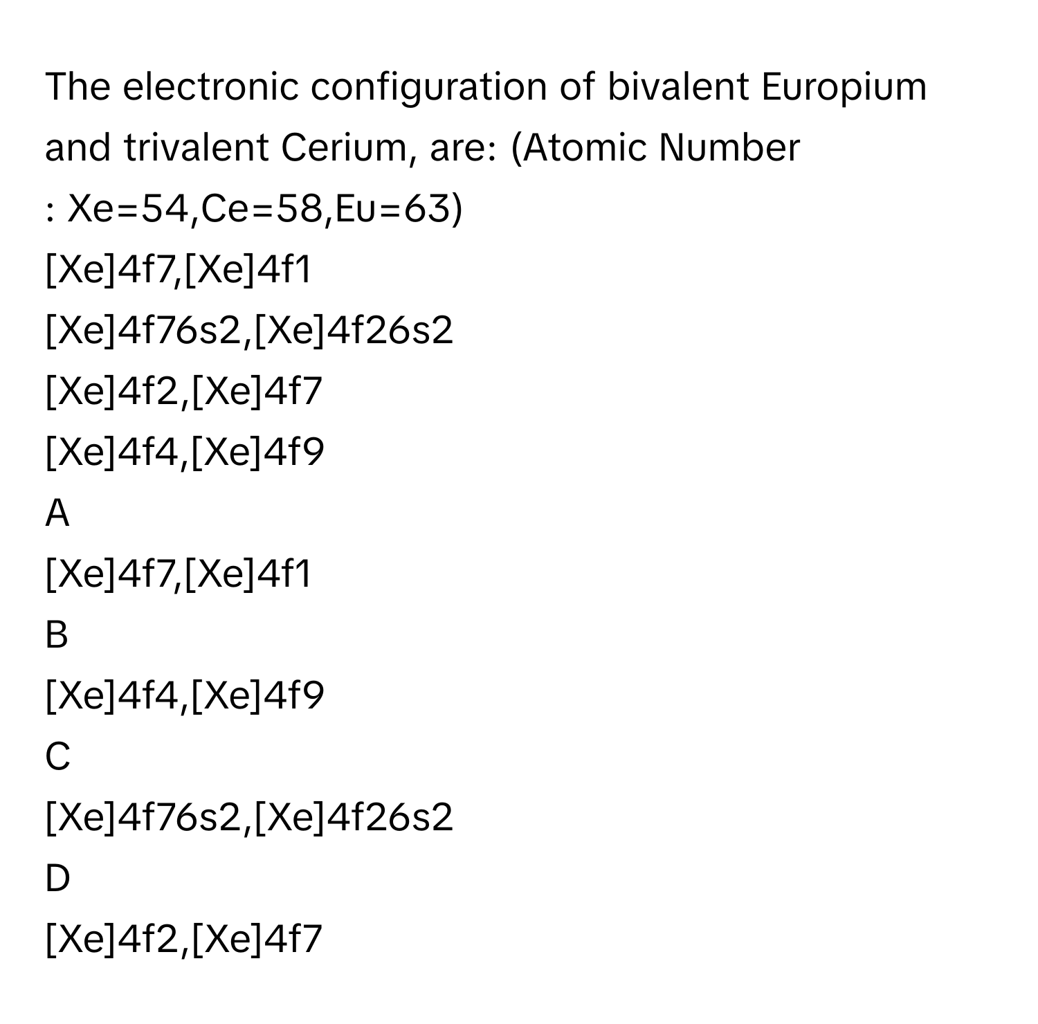 Solved: The electronic configuration of bivalent Europium and trivalent ...