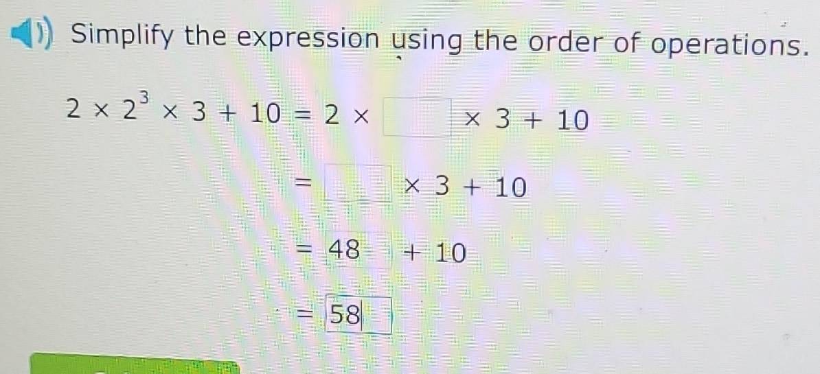 Solved: Simplify the expression using the order of operations. 2* 2^3* ...