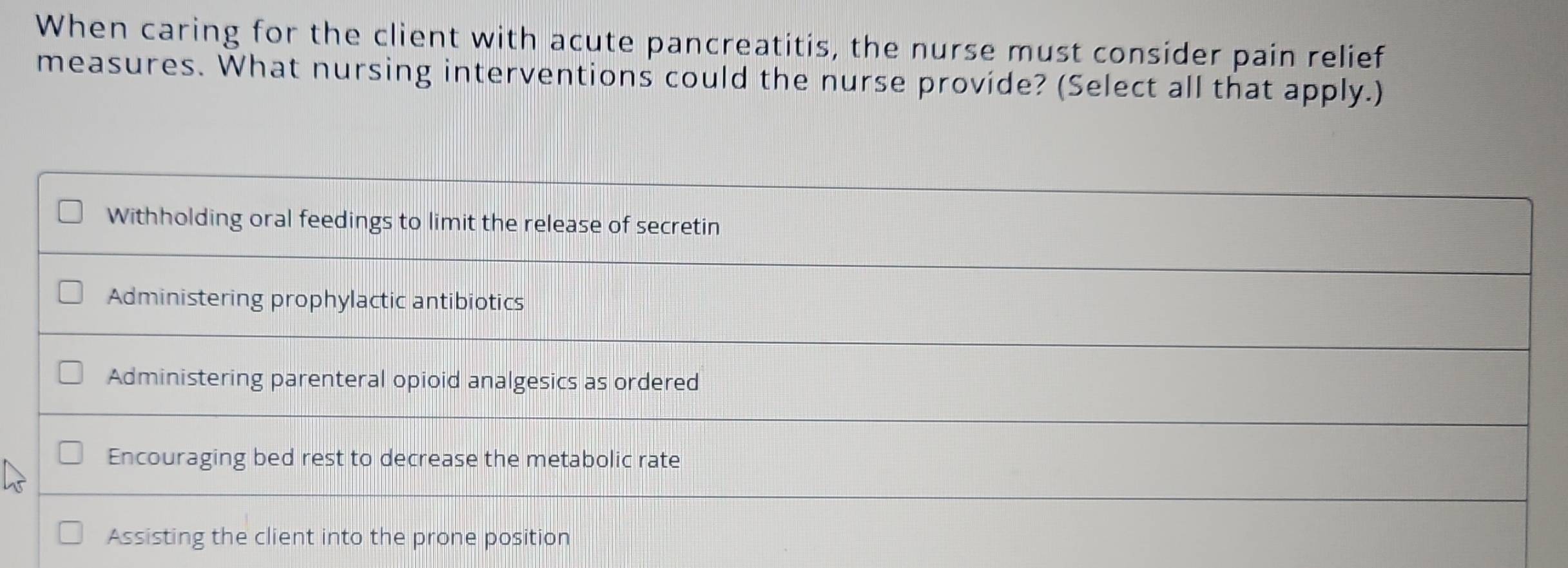 Solved: When caring for the client with acute pancreatitis, the nurse ...