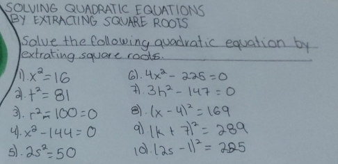 Solved: SOLUING QUADRATIC EQUATIONS BY EXTRACING SQUARE ROOTS solve the ...