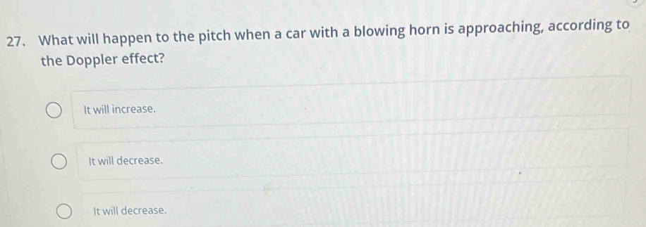 Solved: What will happen to the pitch when a car with a blowing horn is ...