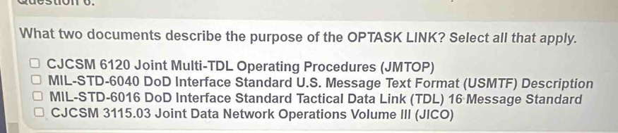 Solved: What two documents describe the purpose of the OPTASK LINK? Select all that apply. CJCSM ...