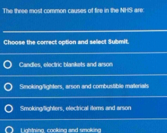 Solved: The three most common causes of fire in the NHS are Choose the ...