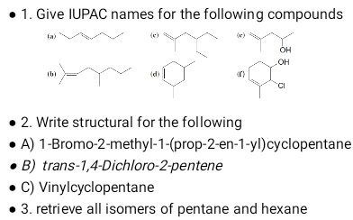 Solved: Give IUPAC names for the following compounds (a) (b) 2. Write structural for the follow ...