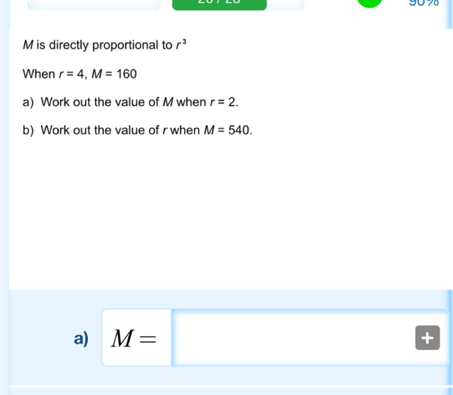 Solved: 9070 M is directly proportional to r^3 When r=4, M=160 a) Work ...