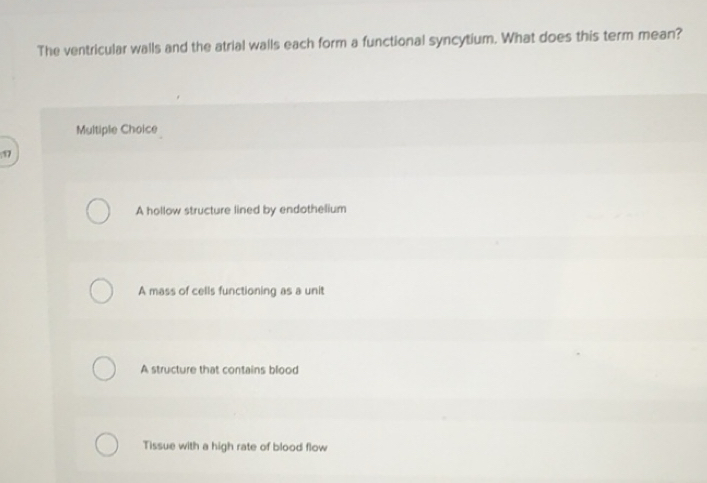 Solved: The ventricular walls and the atrial walls each form a ...