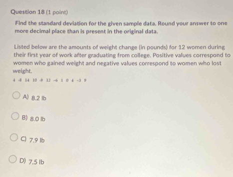 Solved: Find the standard deviation for the given sample data. Round your answer to one more ...