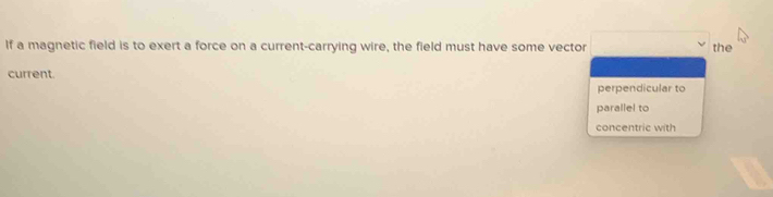 Solved: If a magnetic field is to exert a force on a current-carrying ...