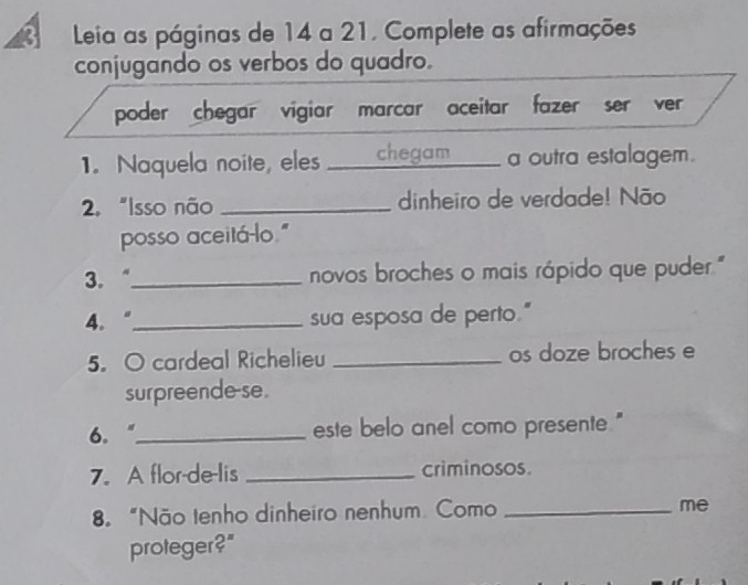Resolvido:Leia as páginas de 14 a 21. Complete as afirmações conjugando ...