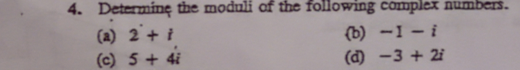 Solved: Determinç the moduli of the following complex numbers. (a) 2+i ...