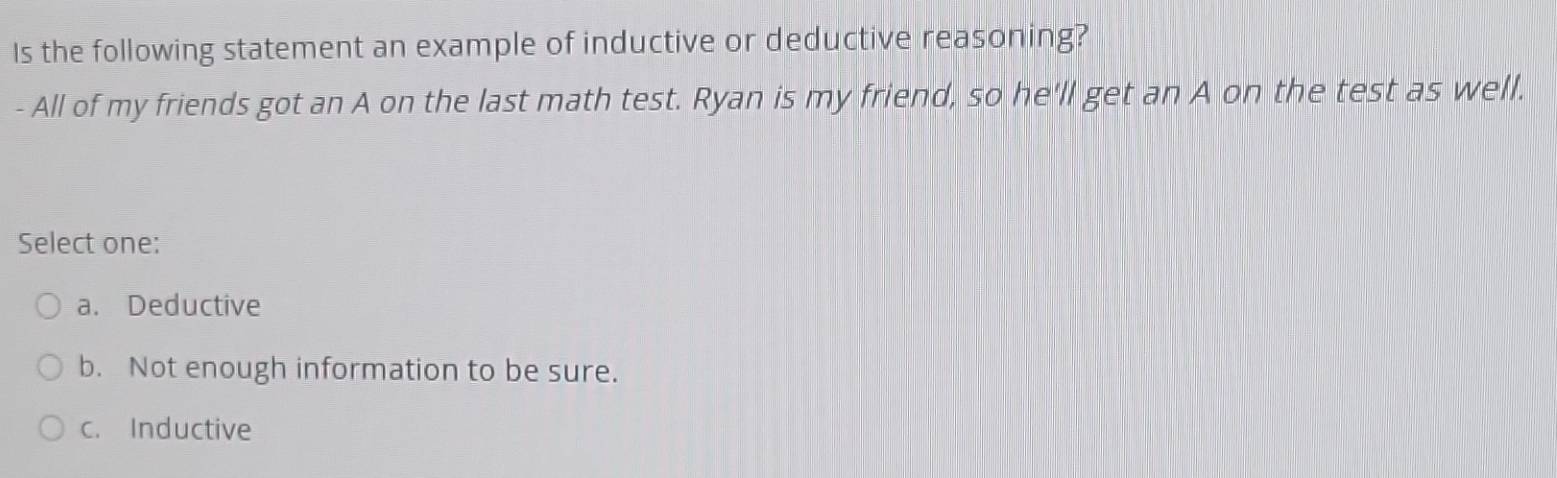 Solved: Is the following statement an example of inductive or deductive ...