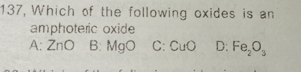 Solved: 137, Which of the following oxides is an amphoteric oxide A ...