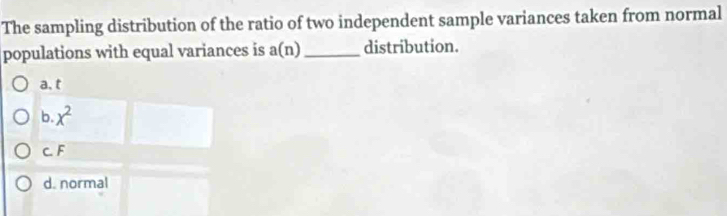 Solved: The sampling distribution of the ratio of two independent ...
