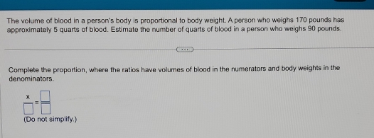 Solved: The volume of blood in a person's body is proportional to body ...