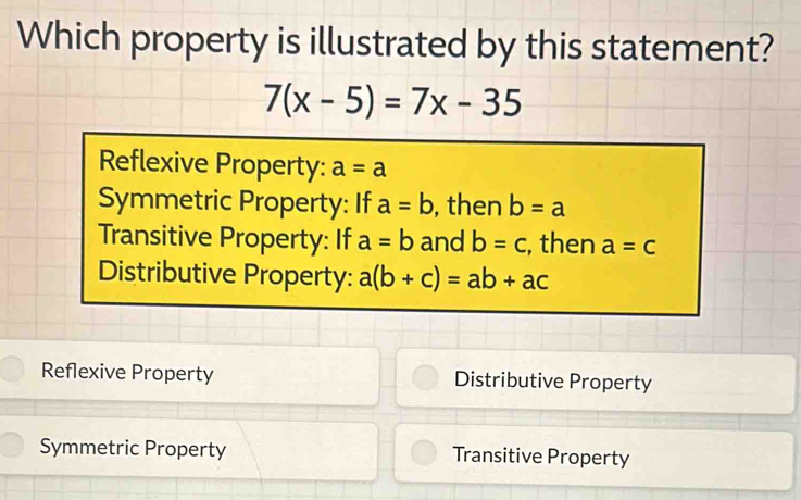 Solved: Which property is illustrated by this statement? 7(x-5)=7x-35 ...