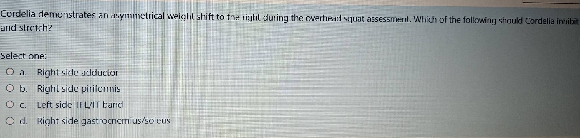 Solved: Cordelia demonstrates an asymmetrical weight shift to the right ...