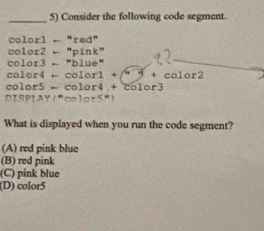 Solved: Consider the following code segment. colorl . -''red'' color 2 ...