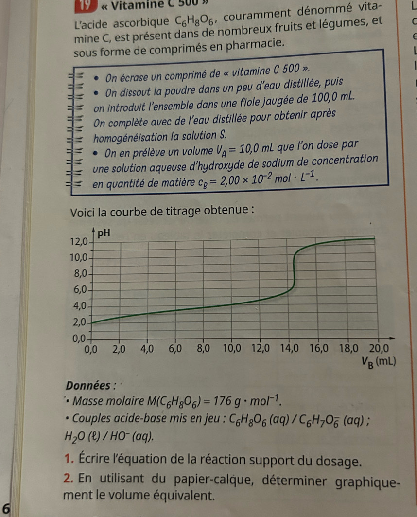 Résolu :19 « Vitamine C 500 » L'acide ascorbique C_6H_8O_6 , couramment dénommé vita- mine C, est