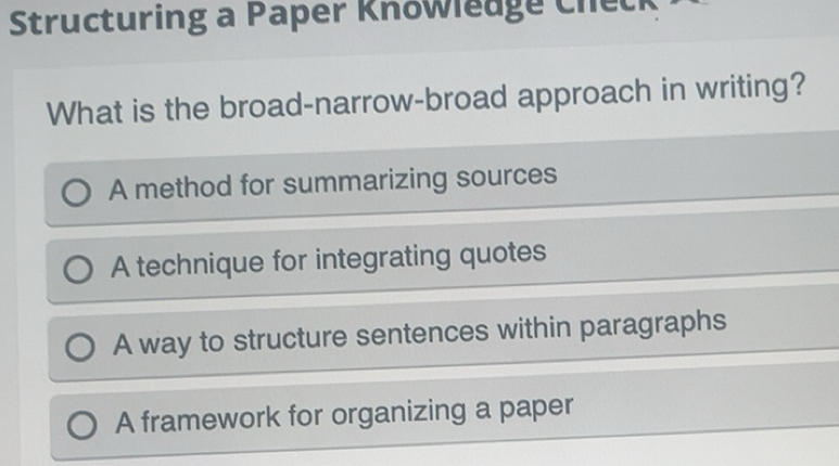 Solved: Structuring a Paper Knowledge Check What is the broad-narrow ...